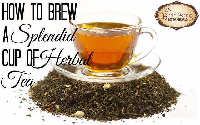 How to Make Herbal Tea at Home– Birth Song Botanicals Co.